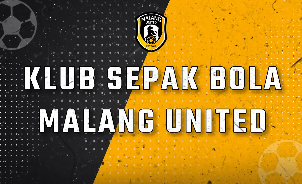 Sejarah, Visi, Misi & Tujuan Klub Sepak Bola Malang United